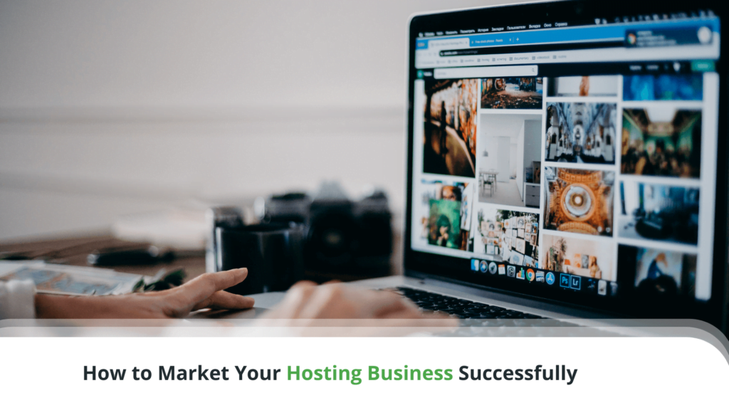 How to Market Your Hosting Business Successfully | ScalaHosting Blog