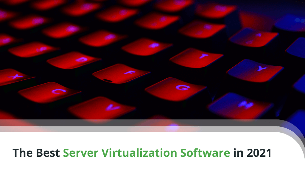 The Best Server Virtualization Software for VPS Hosting in 2021 ... The Best Server Virtualization Software for VPS Hosting in 2021 ...