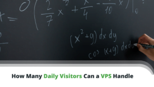 How Many Daily Visitors Can a VPS Handle | ScalaHosting Blog